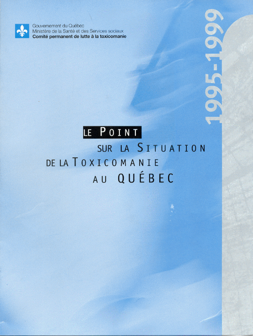 Le point sur la situation de la toxicomanie au Québec 1995-1999 ...